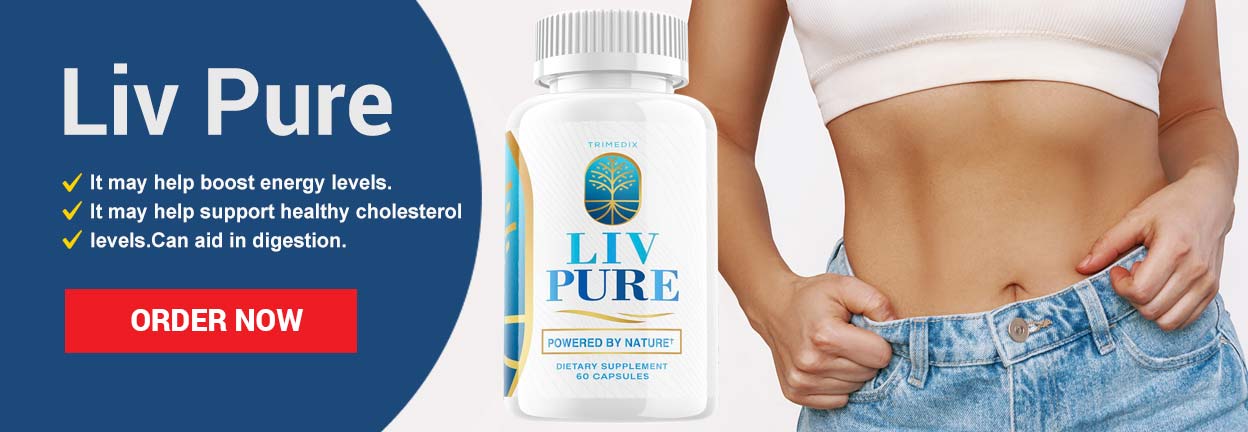 Liv Pure Reviews: Is It Safe for Improving Liver Health?